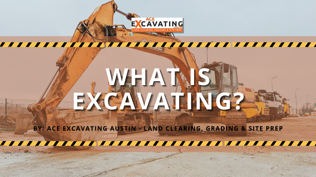 What is Excavating?