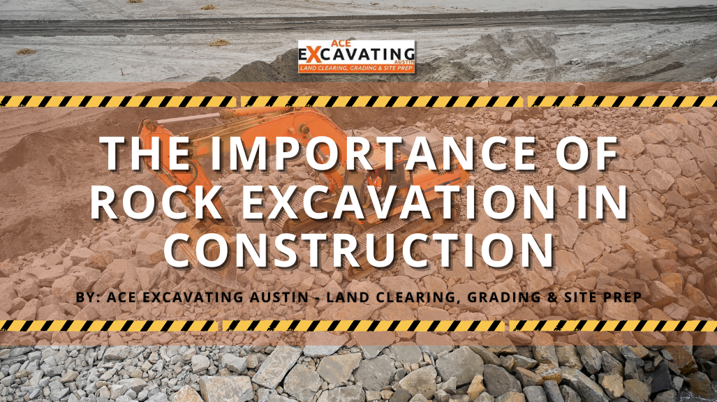 The Importance of Rock Excavation in Construction