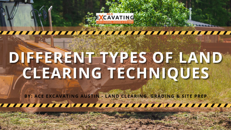 Different Types of Land Clearing Techniques